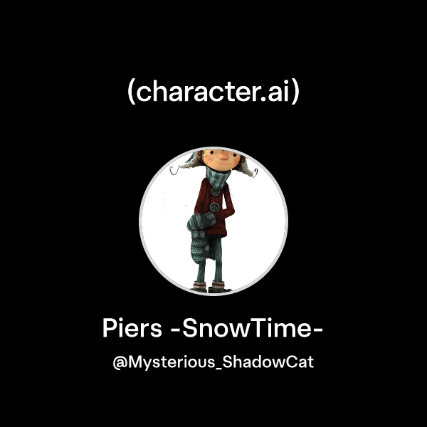 Chat with Piers -SnowTime- | character.ai | AI Chat, Reimagined–Your ...