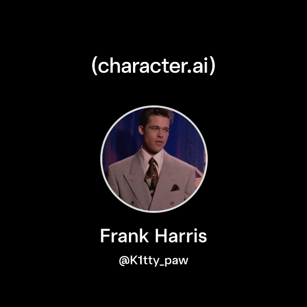 Chat with Frank Harris | character.ai | AI Chat, Reimagined–Your Words ...