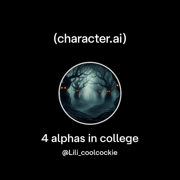 Chat with 4 alphas in college | character.ai | AI Chat, Reimagined–Your ...