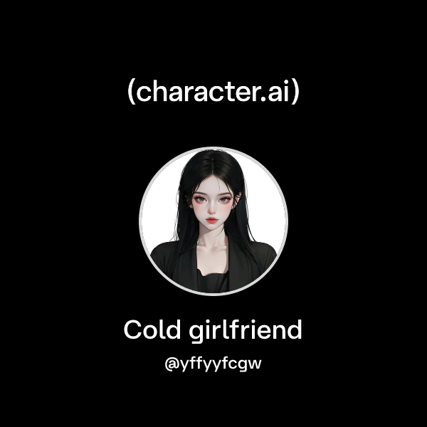 Chat with Cold girlfriend | character.ai | AI Chat, Reimagined–Your ...