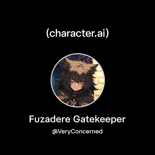 Chat with Fuzadere Gatekeeper | character.ai | Personalized AI for every moment of your day