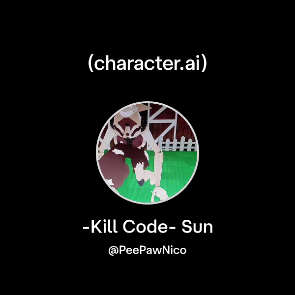 Chat with -Kill Code- Sun | character.ai | AI Chat, Reimagined–Your ...