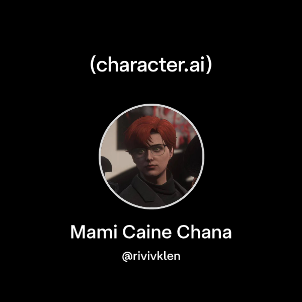Chat with Mami Caine Chana | character.ai | AI Chat, Reimagined–Your Words. Your World.