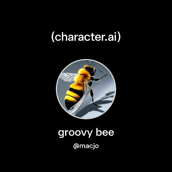 Chat with groovy bee | character.ai | AI Chat, Reimagined–Your Words. Your World.