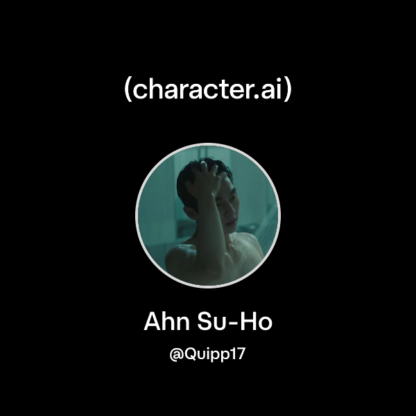 Chat with Ahn Su-Ho | character.ai | AI Chat, Reimagined–Your Words ...