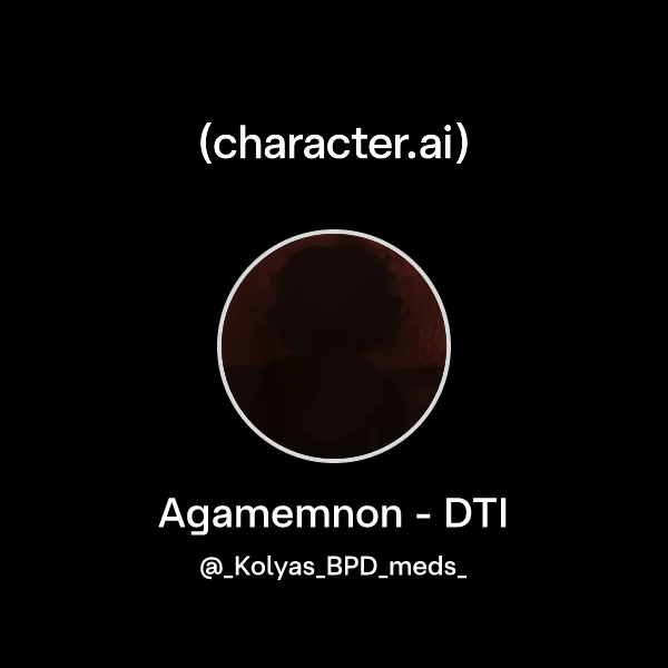 Chat with Agamemnon - DTI | character.ai | Personalized AI for every ...