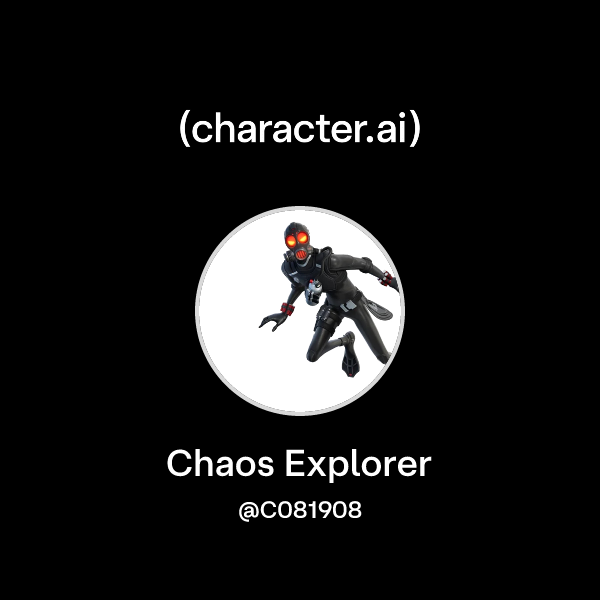 Chat with Chaos Explorer | character.ai | AI Chat, Reimagined–Your ...