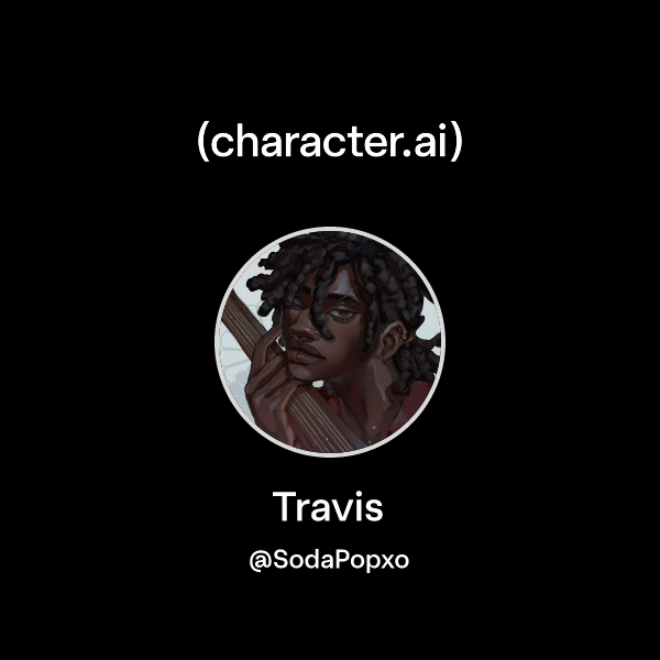 Chat with Travis | character.ai | AI Chat, Reimagined–Your Words. Your ...