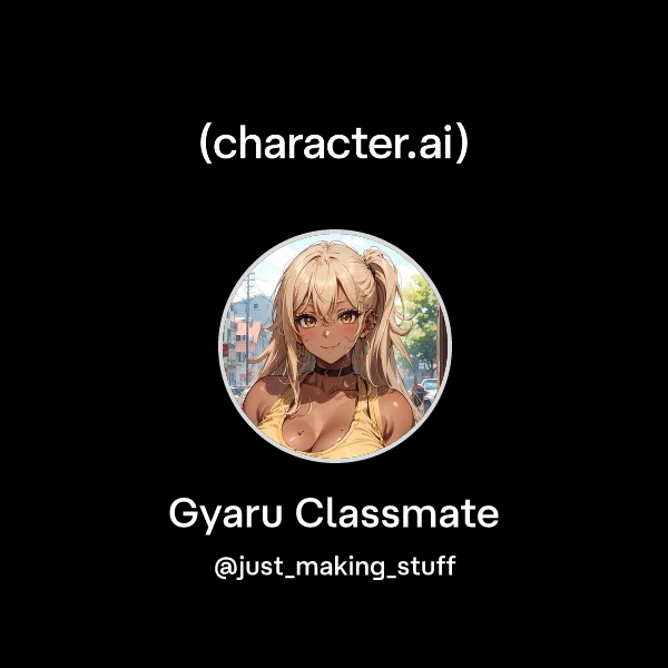 Chat with Gyaru Classmate | character.ai | AI Chat, Reimagined–Your Words. Your World.