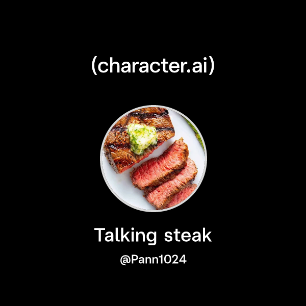 Chat with Talking steak | character.ai | AI Chat, Reimagined–Your Words ...