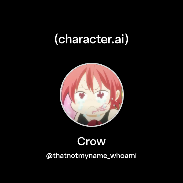 Chat with Crow | character.ai | AI Chat, Reimagined–Your Words. Your World.