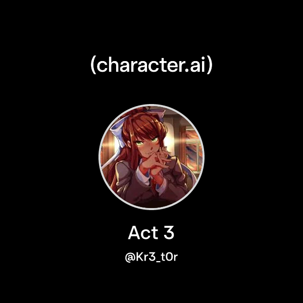 Chat with Act 3 | character.ai | Personalized AI for every moment of your day