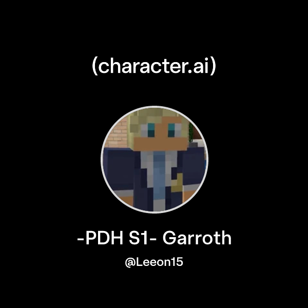 Chat with -PDH S1- Garroth | character.ai | AI Chat, Reimagined–Your ...