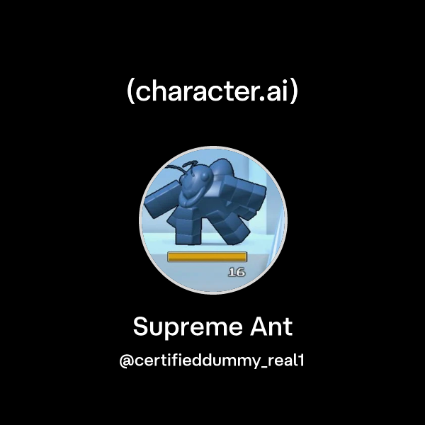 Chat with Supreme Ant | character.ai | AI Chat, Reimagined–Your Words ...