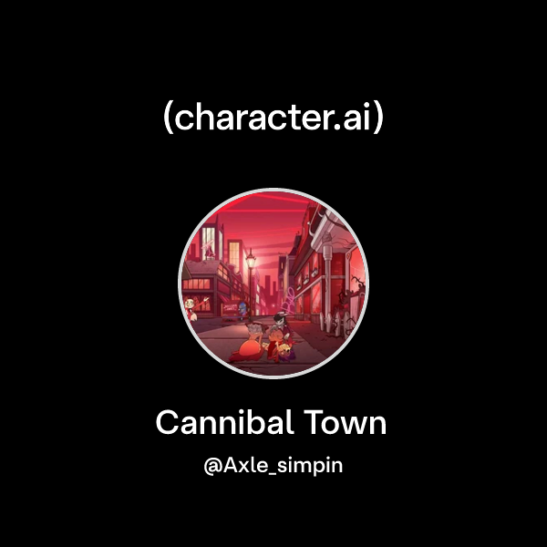 Chat with Cannibal Town | character.ai | Personalized AI for every ...