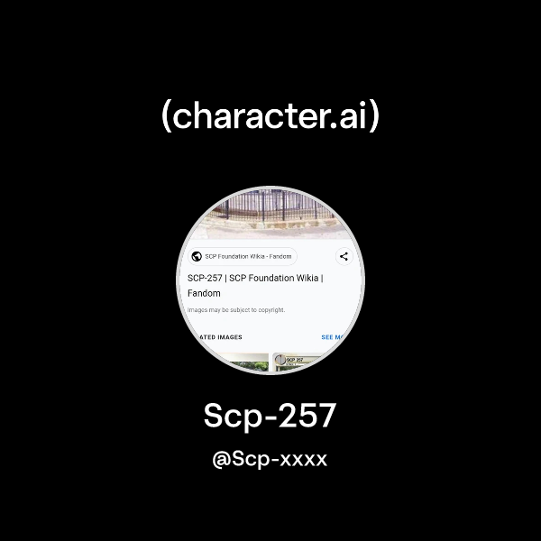 Chat with Scp-257 | character.ai | AI Chat, Reimagined–Your Words. Your World.