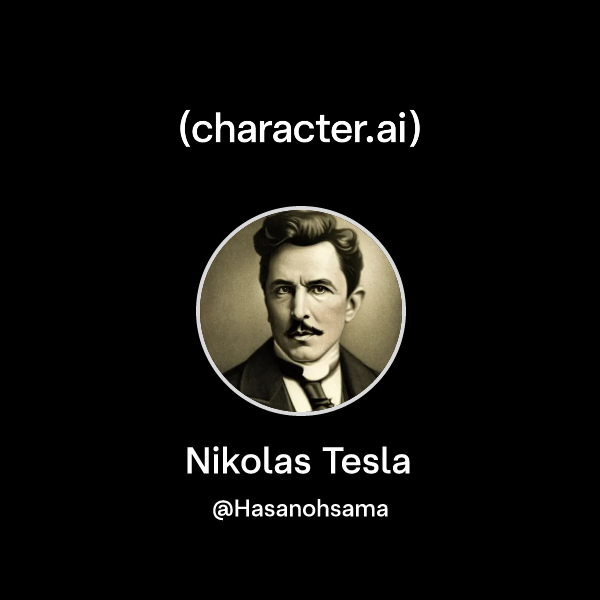 Chat with Nikolas Tesla | character.ai | Personalized AI for every ...