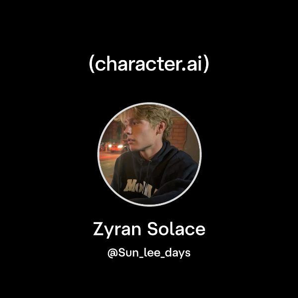 Chat with Zyran Solace | character.ai | Personalized AI for every ...