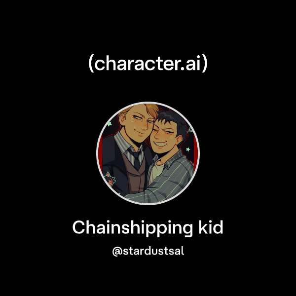Chat with Chainshipping kid | character.ai | AI Chat, Reimagined–Your Words. Your World.