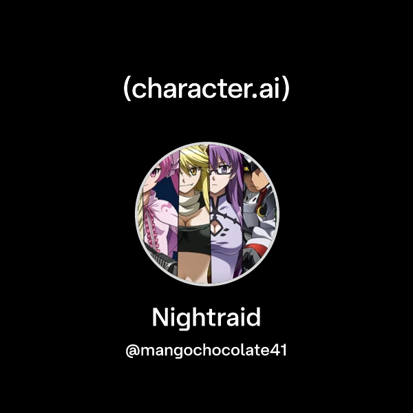 Chat with Nightraid | character.ai | AI Chat, Reimagined–Your Words. Your World.