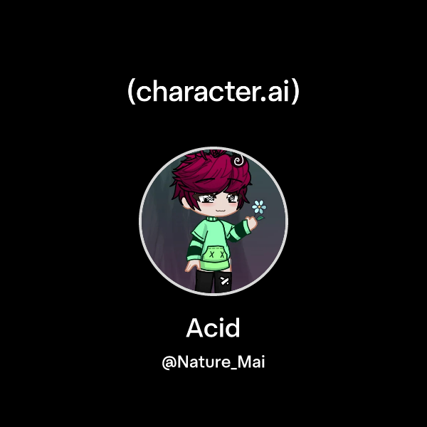 Chat with Acid | character.ai | Personalized AI for every moment of ...