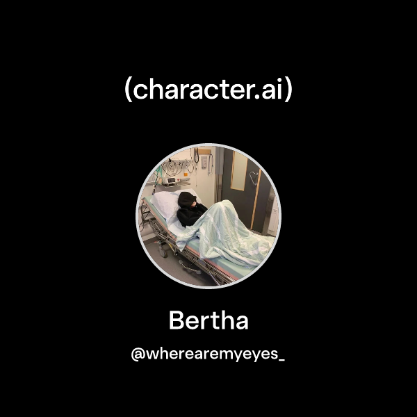 Chat with Bertha | character.ai | Personalized AI for every moment of ...
