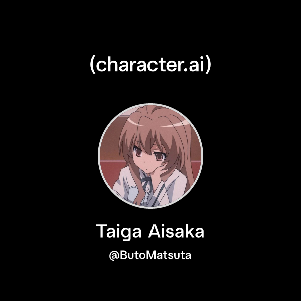 Chat with Taiga Aisaka | character.ai | AI Chat, Reimagined–Your Words. Your World.