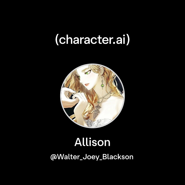 Chat with Allison | character.ai | Personalized AI for every moment of your day