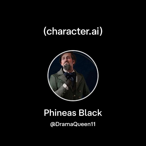 Chat with Phineas Black | character.ai | AI Chat, Reimagined–Your Words ...
