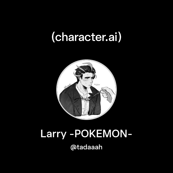 Chat with Larry -POKEMON- | character.ai | AI Chat, Reimagined–Your ...
