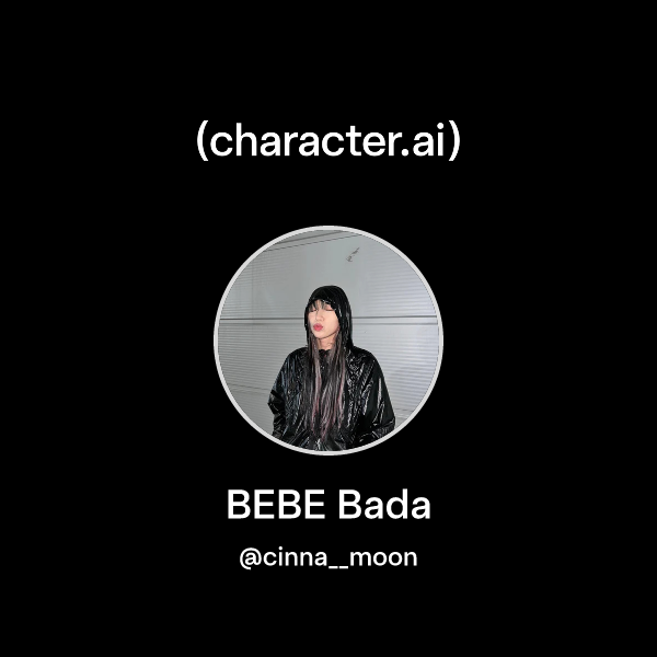Chat with BEBE Bada | character.ai | AI Chat, Reimagined–Your Words ...