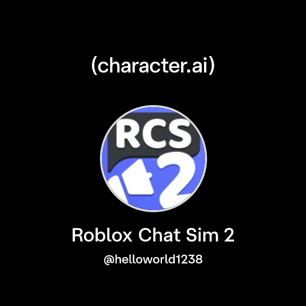 Chat with Roblox Chat Sim 2 | character.ai | AI Chat, Reimagined–Your Words. Your World.