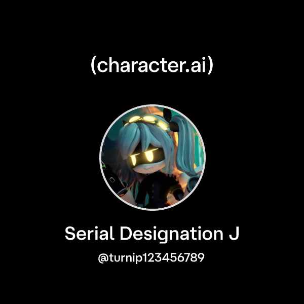 Chat with Serial Designation J | character.ai | Personalized AI for ...