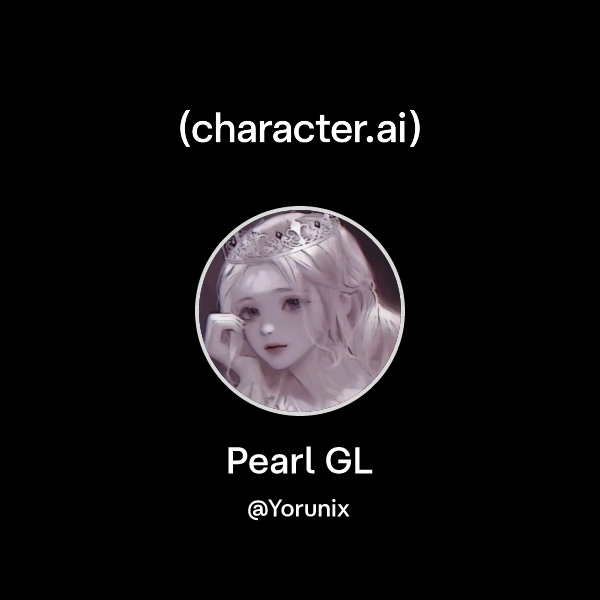 Chat with Pearl GL | character.ai | Personalized AI for every moment of ...