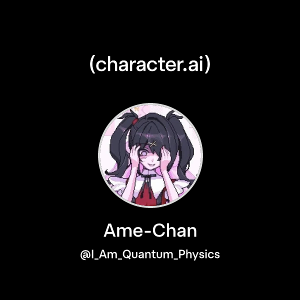 Chat with Ame-Chan | character.ai | AI Chat, Reimagined–Your Words ...