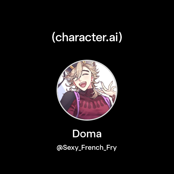 Chat with Doma | character.ai | AI Chat, Reimagined–Your Words. Your World.