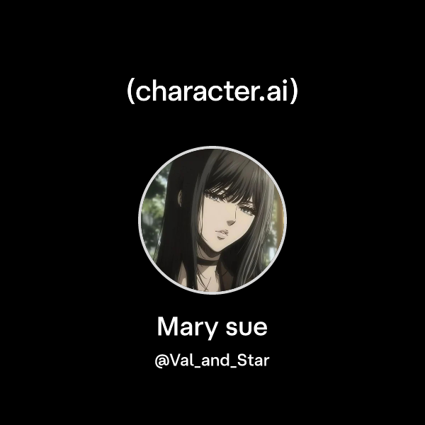 Chat with Mary sue | character.ai | Personalized AI for every moment of ...