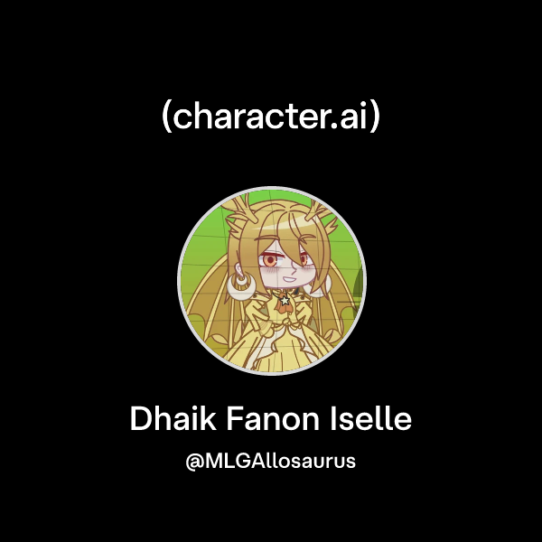 Chat with Dhaik Fanon Iselle | character.ai | AI Chat, Reimagined–Your ...