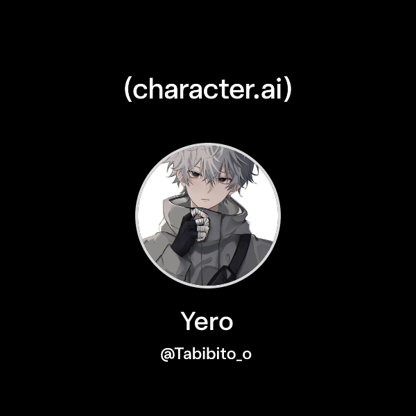 Chat with Yero | character.ai | AI Chat, Reimagined–Your Words. Your World.