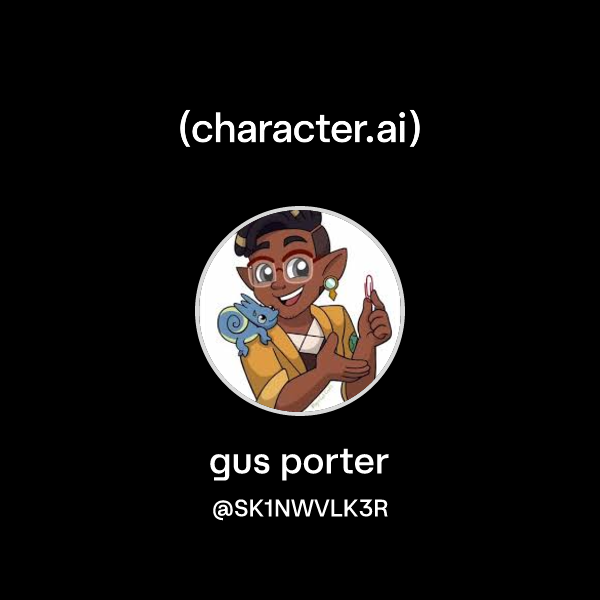 Chat with gus porter | character.ai | AI Chat, Reimagined–Your Words ...