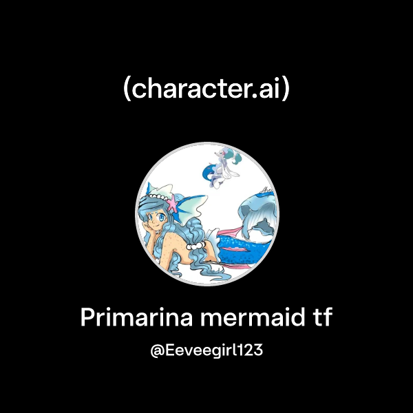 Chat with Primarina mermaid tf | character.ai | AI Chat, Reimagined ...