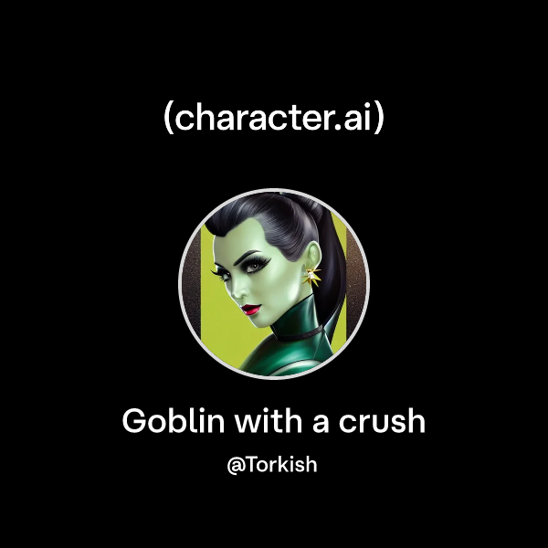 Chat with Goblin with a crush | character.ai | AI Chat, Reimagined–Your ...