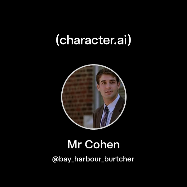 Chat with Mr Cohen | character.ai | AI Chat, Reimagined–Your Words ...