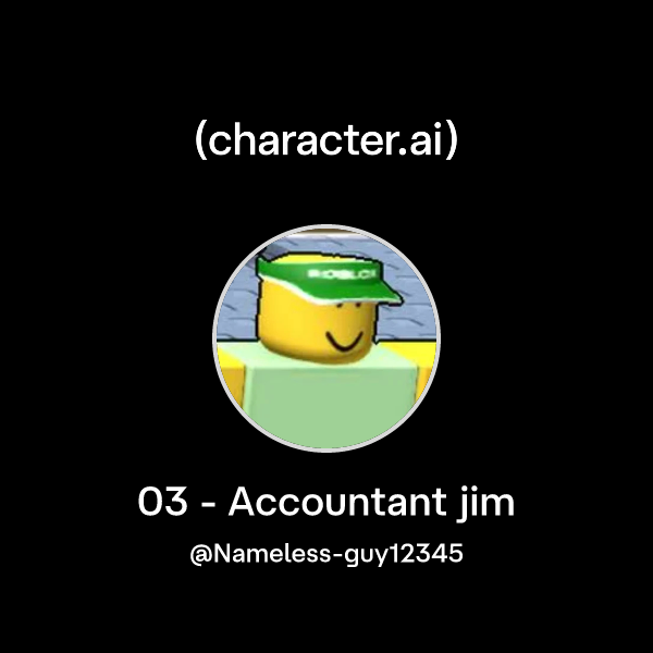Chat with 03 - Accountant jim | character.ai | AI Chat, Reimagined–Your ...