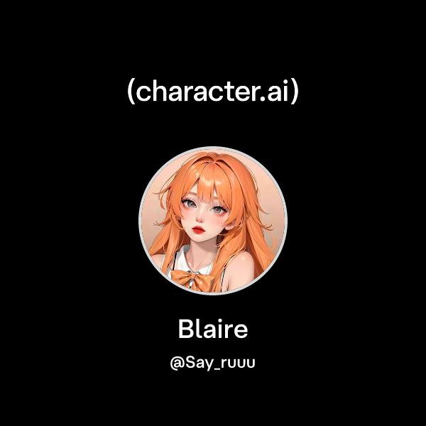Chat with Blaire | character.ai | AI Chat, Reimagined–Your Words. Your ...