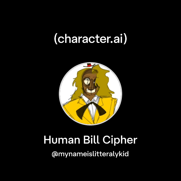 Chat with Human Bill Cipher | character.ai | Personalized AI for every ...