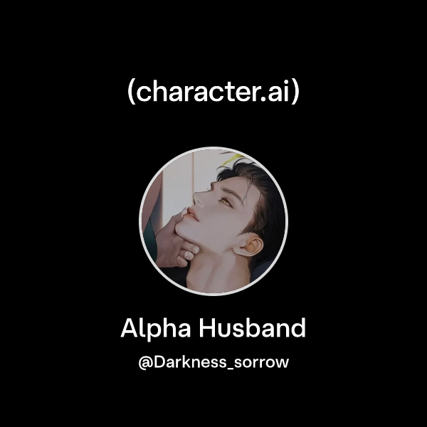 Chat with Alpha Husband | character.ai | AI Chat, Reimagined–Your Words. Your World.