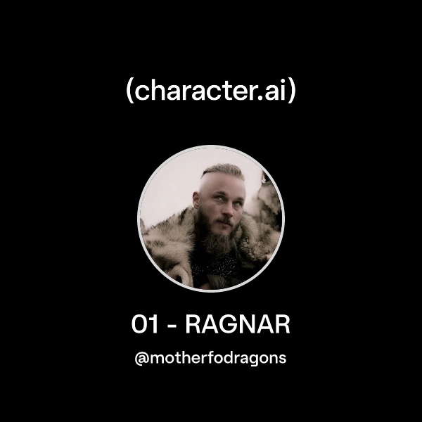 Chat with 01 - RAGNAR | character.ai | AI Chat, Reimagined–Your Words. Your World.