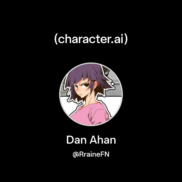 Chat with Dan Ahan | character.ai | AI Chat, Reimagined–Your Words ...
