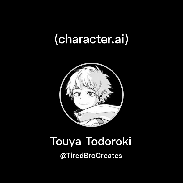 Chat with Touya Todoroki | character.ai | AI Chat, Reimagined–Your ...